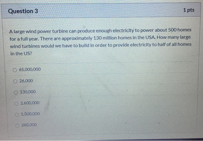 Solved Question 3 1 pts A large wind power turbine can | Chegg.com
