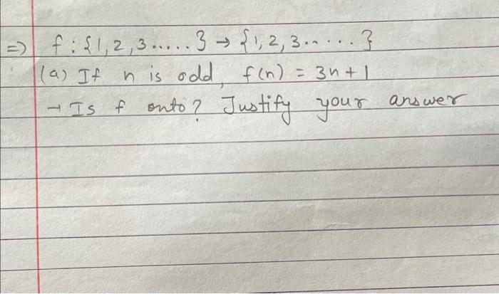 Solved f:{1,2,3……}→{1,2,3……} (a) If n is odd, f(n)=3n+1 → Is | Chegg.com