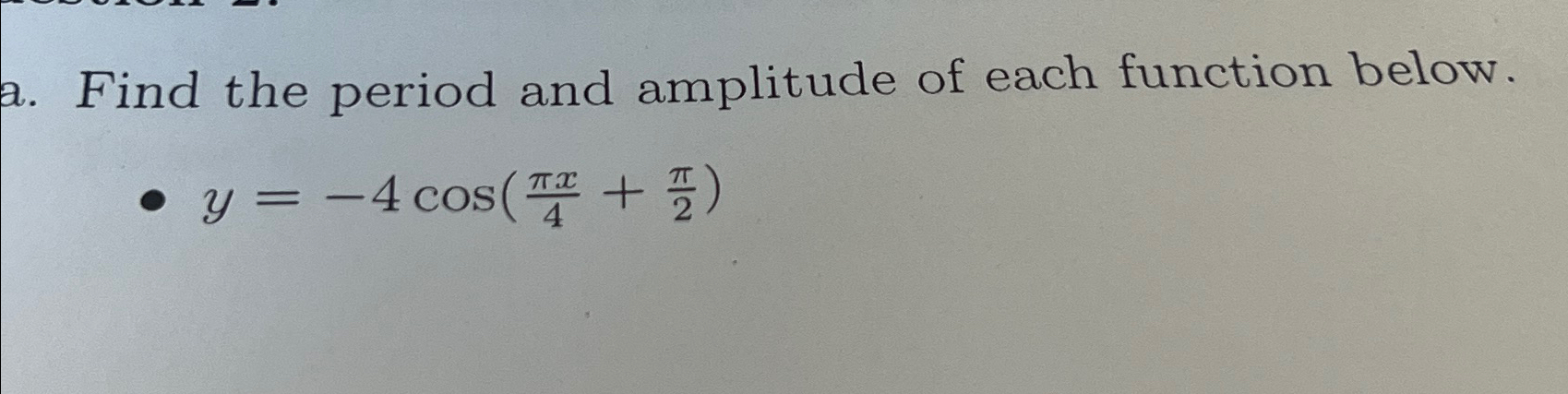 Solved a. ﻿Find the period and amplitude of each function | Chegg.com