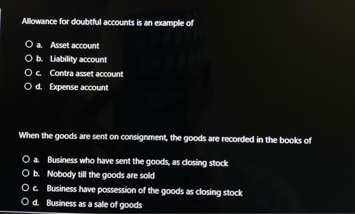 Solved Allowance for doubtful accounts is an example of O a | Chegg.com