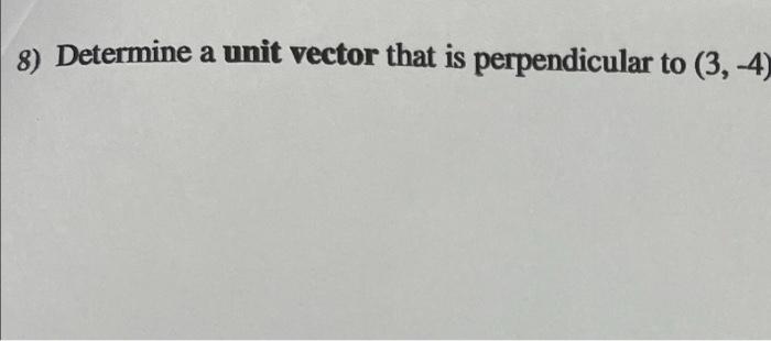 Solved 8) Determine a unit vector that is perpendicular to | Chegg.com