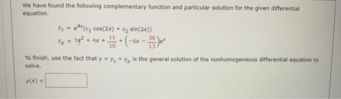 Solved We have found the following complementary function | Chegg.com