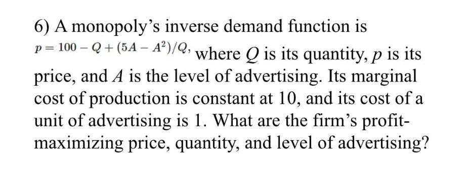Solved 6) A monopoly's inverse demand function is | Chegg.com