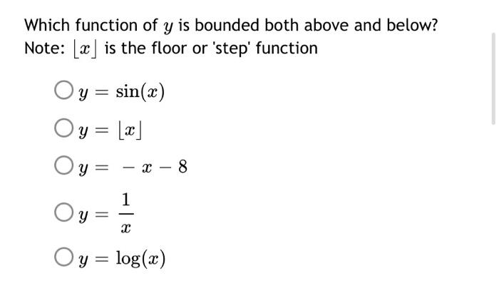 Solved Which function of y is bounded both above and below? | Chegg.com