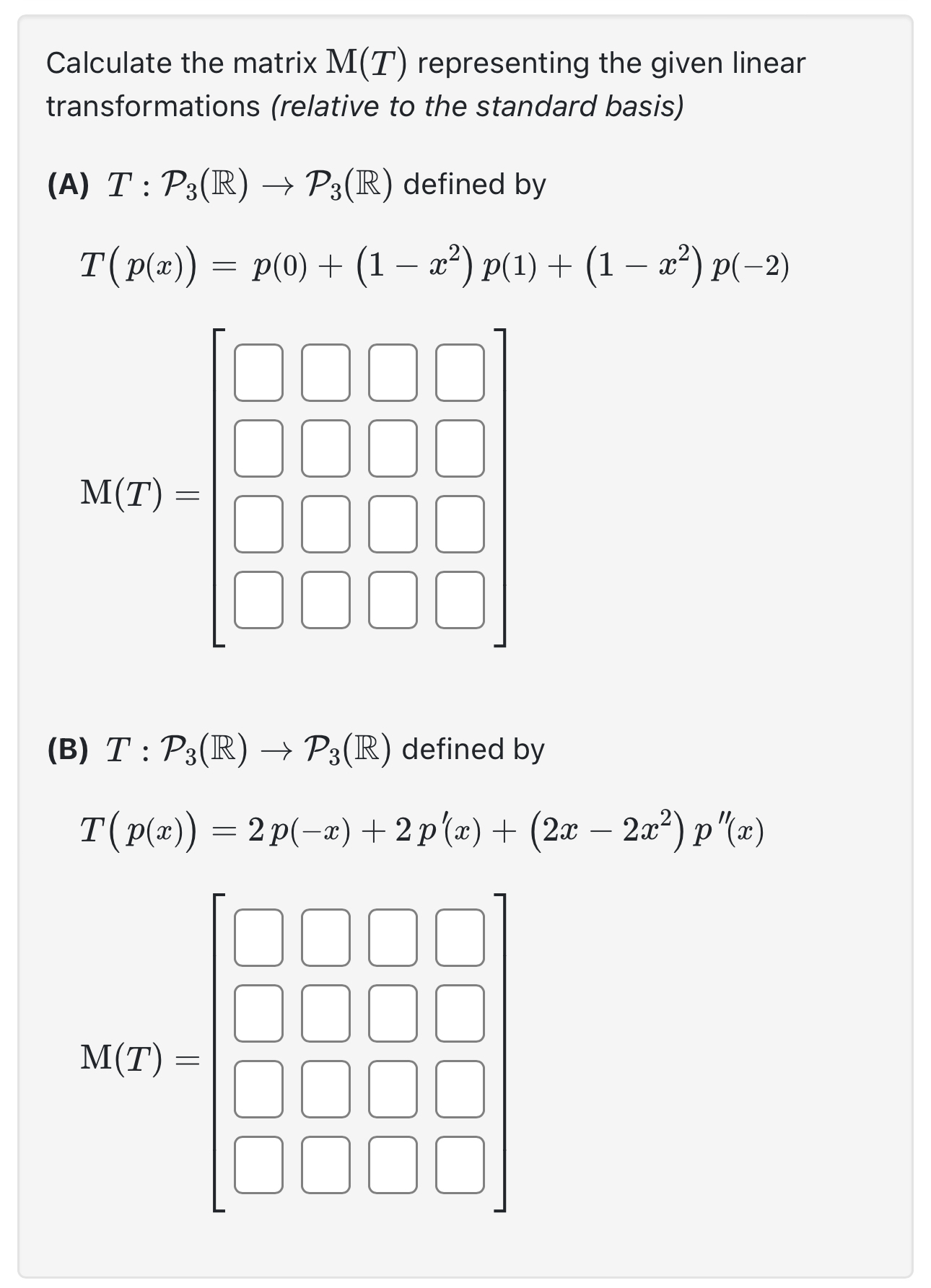 Solved Calculate the matrix M(T) ﻿representing the given | Chegg.com