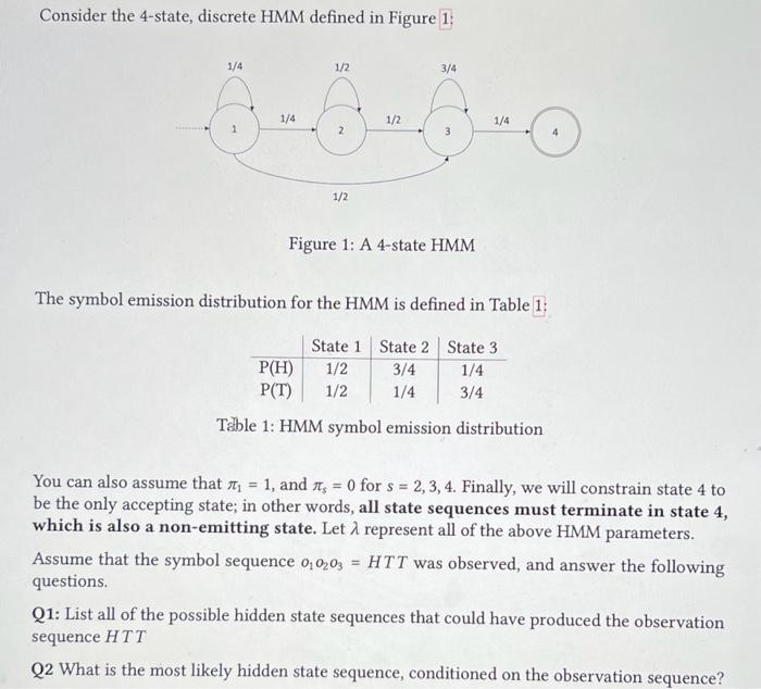 Solved Consider the 4-state, discrete HMM defined in Figure | Chegg.com Solved Consider the 4-state, discrete HMM defined in Figure | Chegg.com