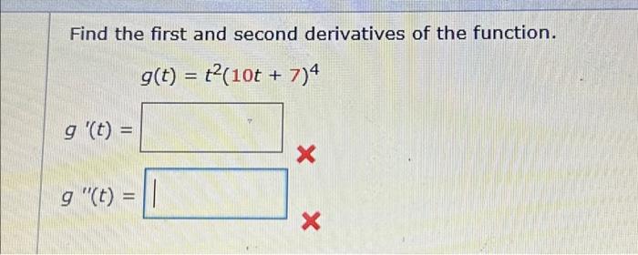 Solved Find the first and second derivatives of the | Chegg.com