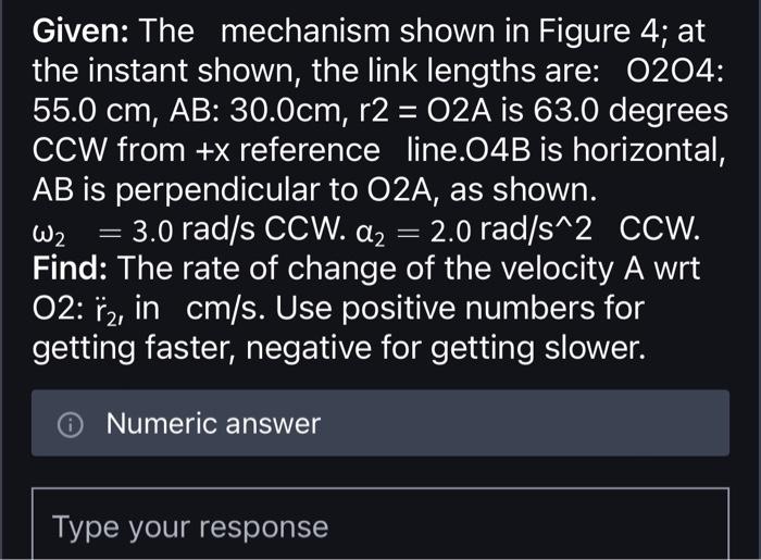 Solved Given: The mechanism shown in Figure 4 ; at the | Chegg.com