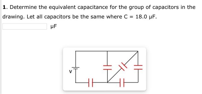 Solved 1. Determine the equivalent capacitance for the group | Chegg.com