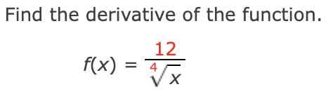 Solved Find the derivative of the function.f(x)=12x4 | Chegg.com