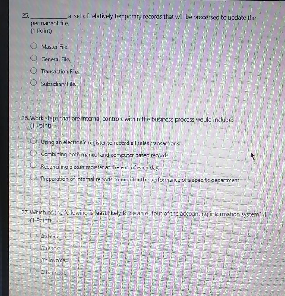 Solved 25. a set of relatively temporary records that will | Chegg.com