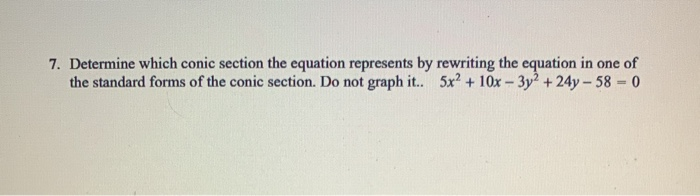 Solved 7. Determine which conic section the equation | Chegg.com