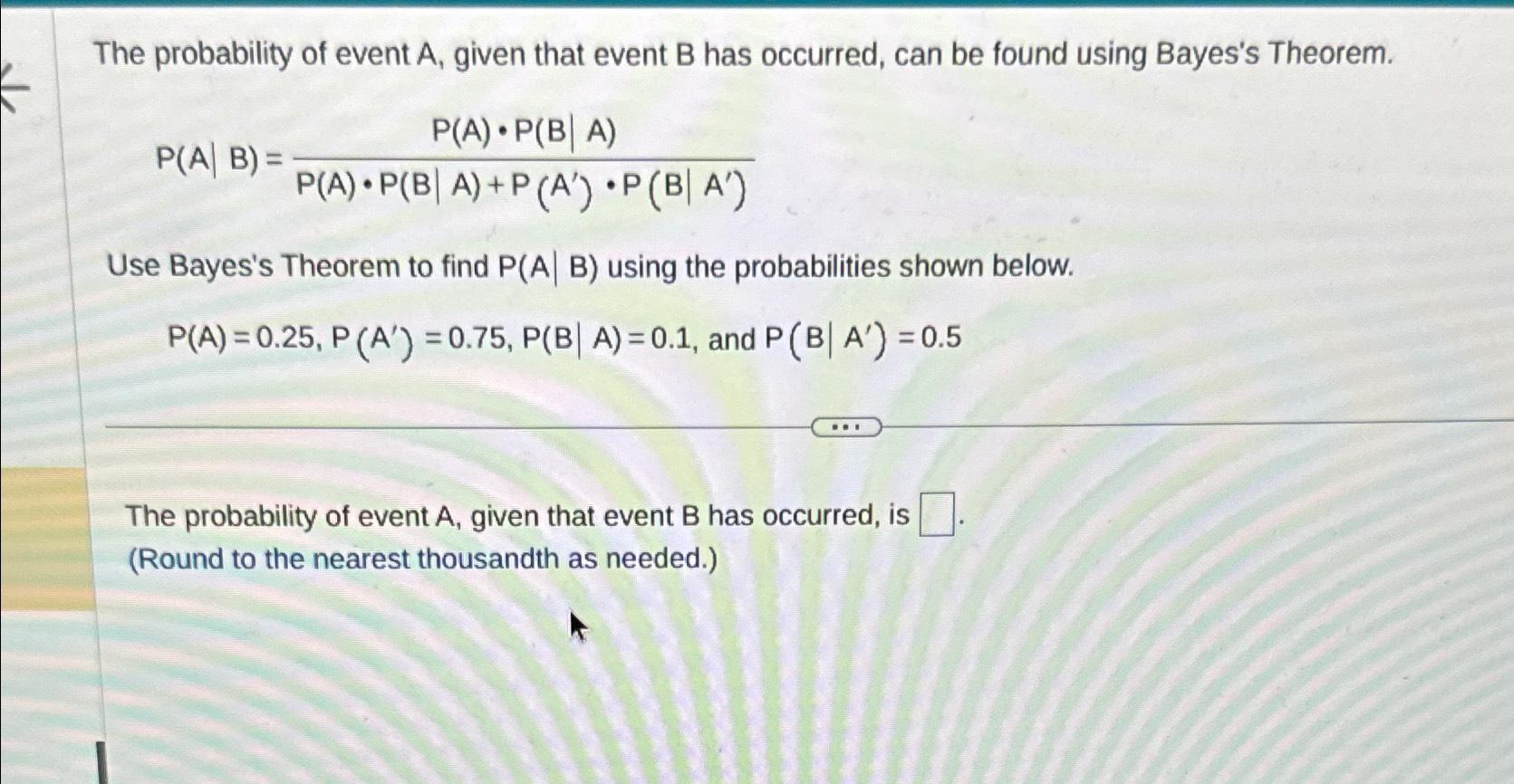 Solved The probability of event A, ﻿given that event B has | Chegg.com