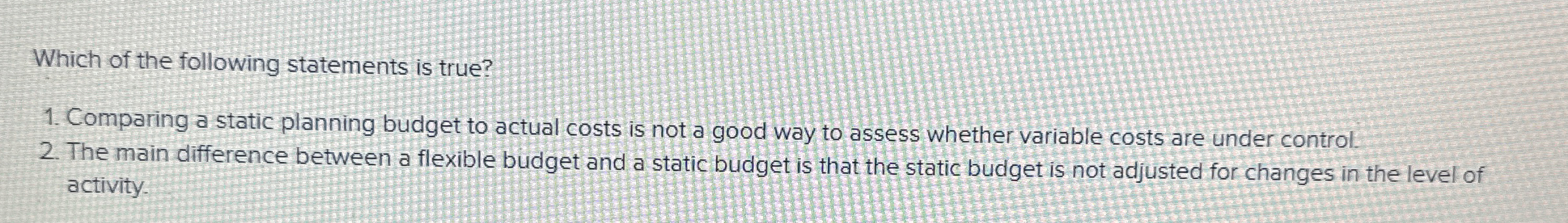 Solved Which of the following statements is true?Comparing a | Chegg.com