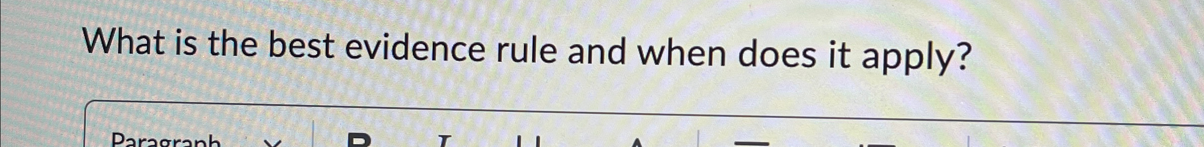 Solved What is the best evidence rule and when does it | Chegg.com