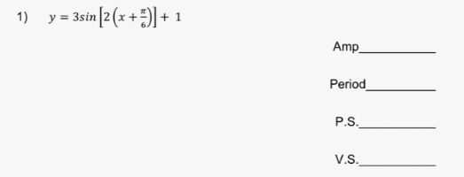 Solved y=3sin[2(x+π6)]+1Amp.Period.P.S.v.s. | Chegg.com