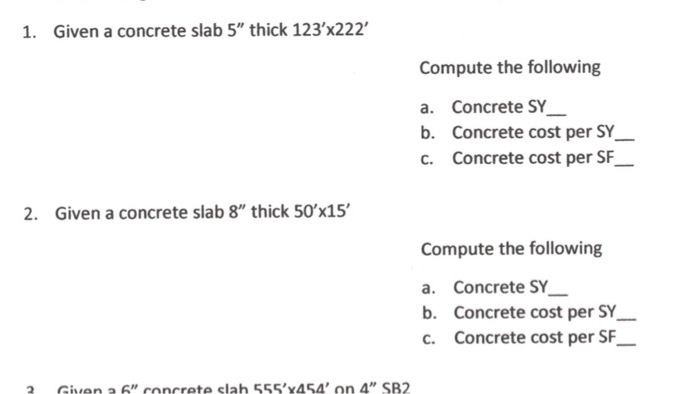 Solved 1. Given a concrete slab 5" thick 123x222' Compute | Chegg.com