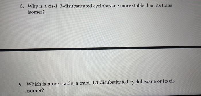 Solved 8. Why is a cis-1, 3-disubstituted cyclohexane more | Chegg.com