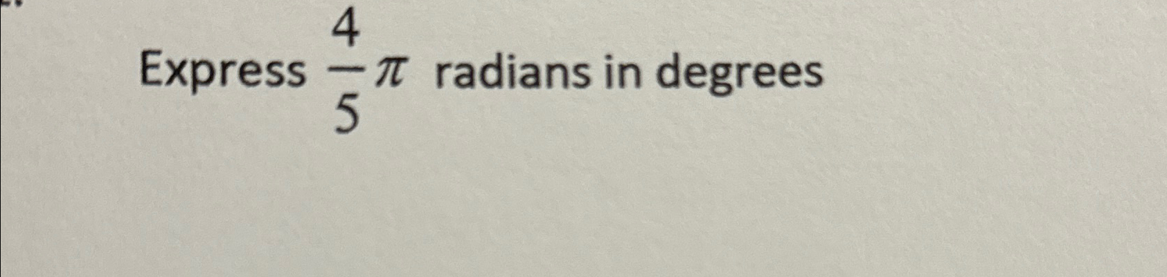 Solved Express 45π ﻿radians in degrees | Chegg.com
