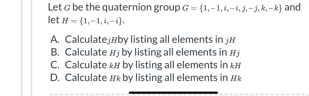 Solved Let G ﻿be the quaternion group | Chegg.com