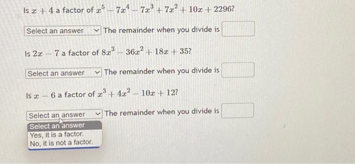 Solved Is x+4 a factor of x5−7x4−7x3+7x2+10x+2296? The | Chegg.com