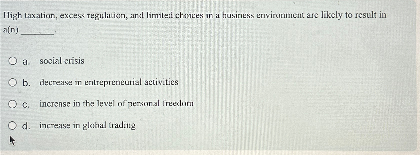 Solved High taxation, excess regulation, and limited choices | Chegg.com