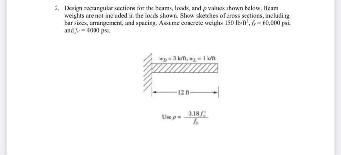 Solved 2. Design rectangular sections for the beams, loads, | Chegg.com