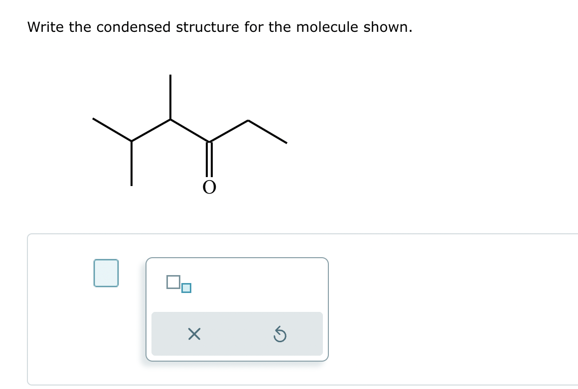 Solved Write the condensed structure for the molecule shown. | Chegg.com