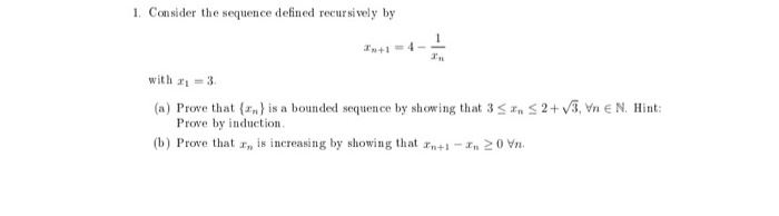 Solved 1. Consider the sequence defined recursively by with | Chegg.com