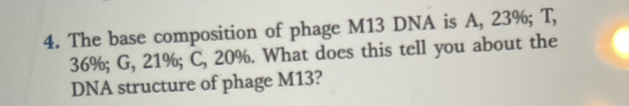 Solved The base composition of phage M13 ﻿DNA is A, 23%; | Chegg.com