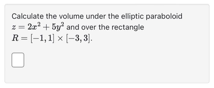 Solved Calculate the volume under the elliptic paraboloid | Chegg.com