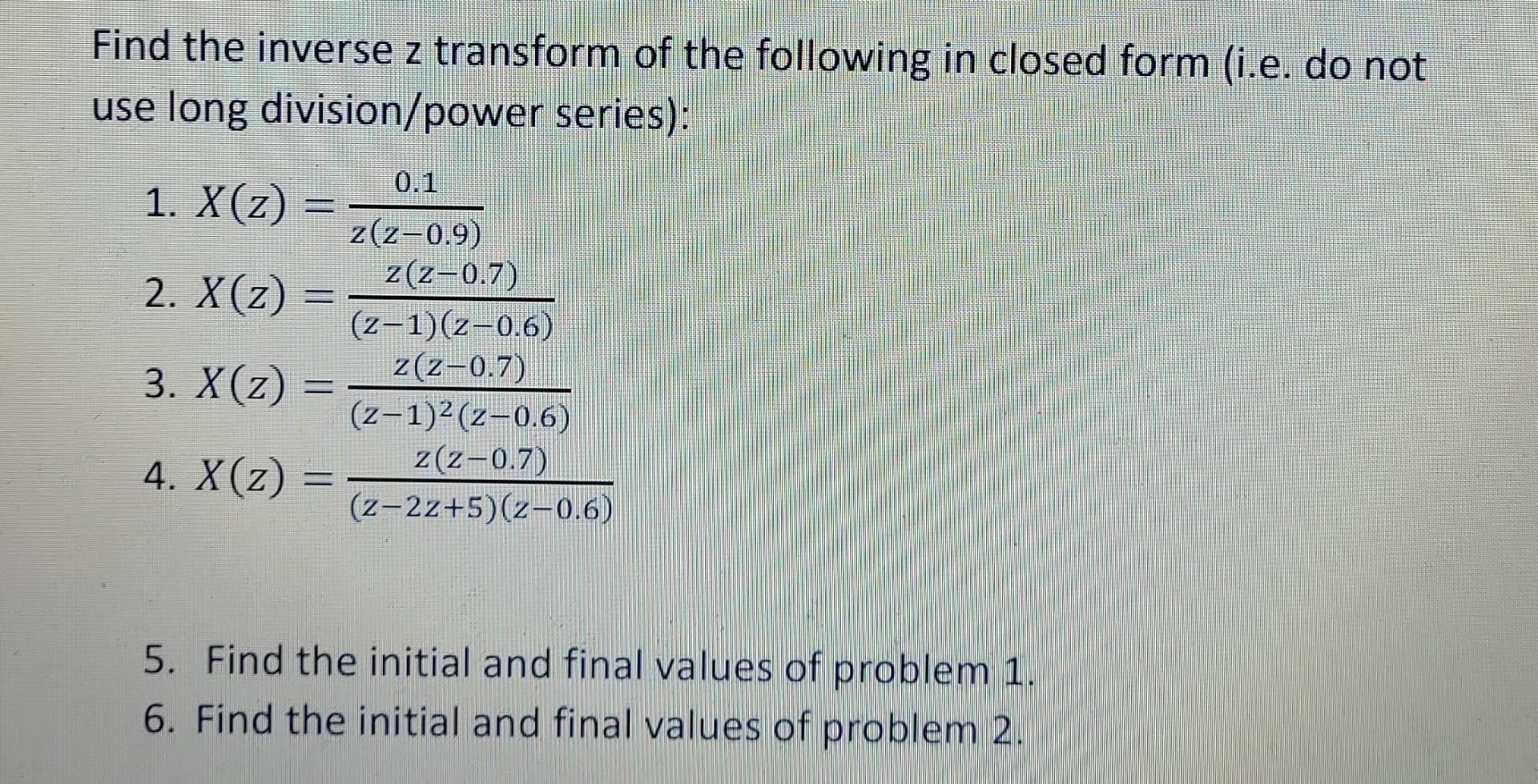 Solved Find the inverse z transform of the following in | Chegg.com