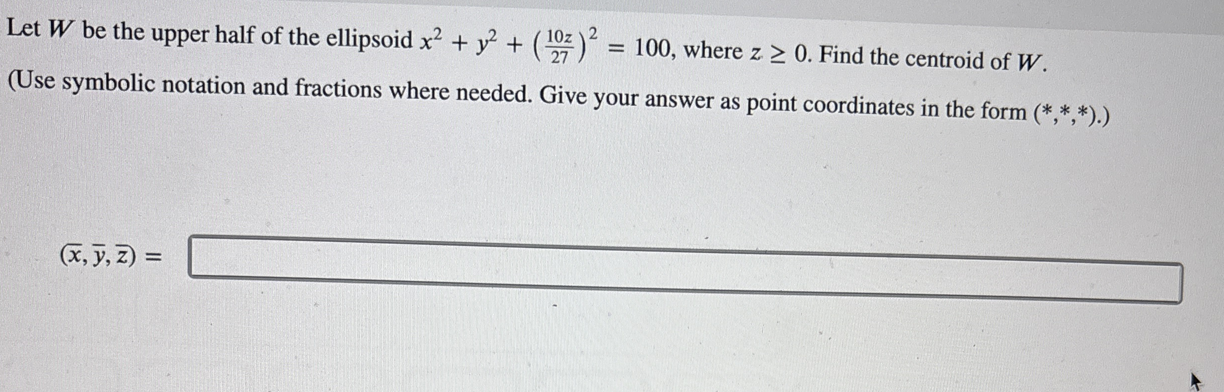 Solved Let W ﻿be the upper half of the ellipsoid | Chegg.com