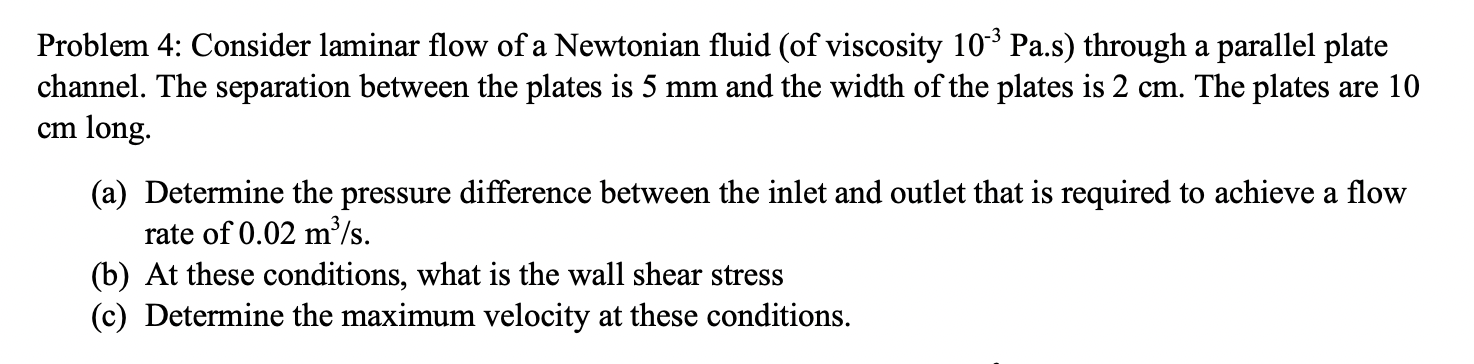 Solved Problem 4: Consider laminar flow of a Newtonian fluid | Chegg.com