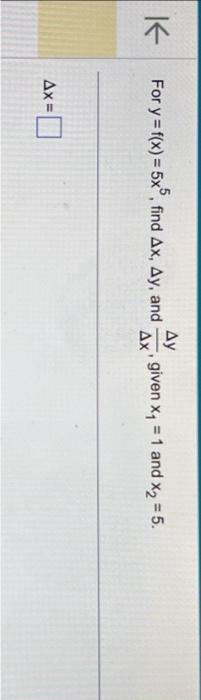 Solved For y = f(x) = 5x5, find Ax, Ay, and Ax= Ay Ax 3 | Chegg.com