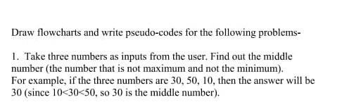 Solved Draw flowcharts and write pseudo-codes for the | Chegg.com