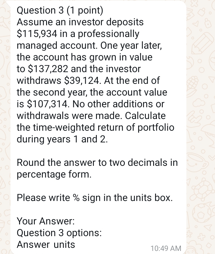 Solved Question 3 (1 ﻿point)Assume an investor deposits | Chegg.com