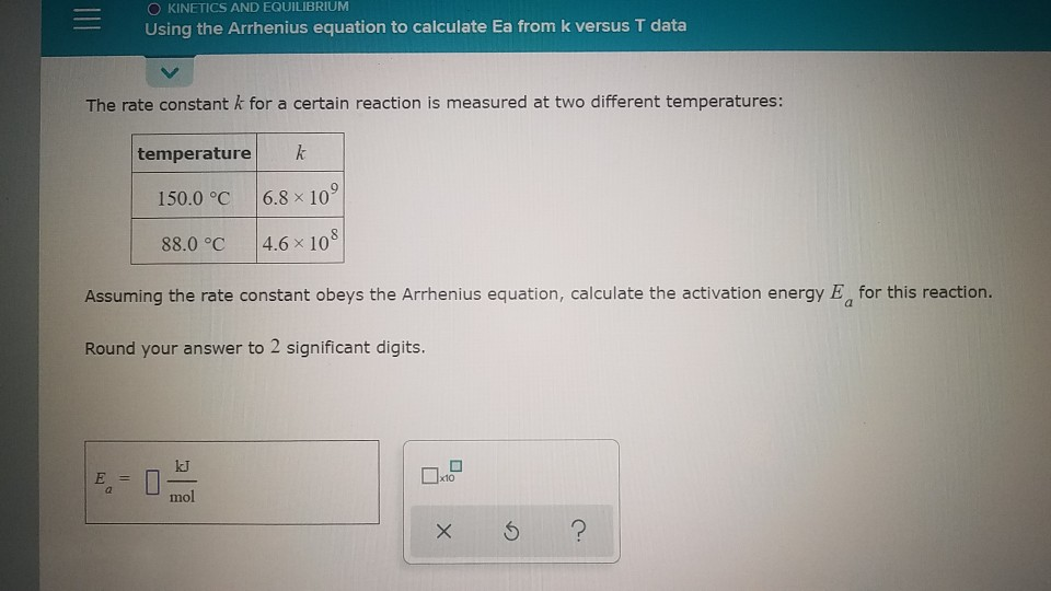 Solved O KINETICS AND EQUILIBRIUM Using the Arrhenius | Chegg.com