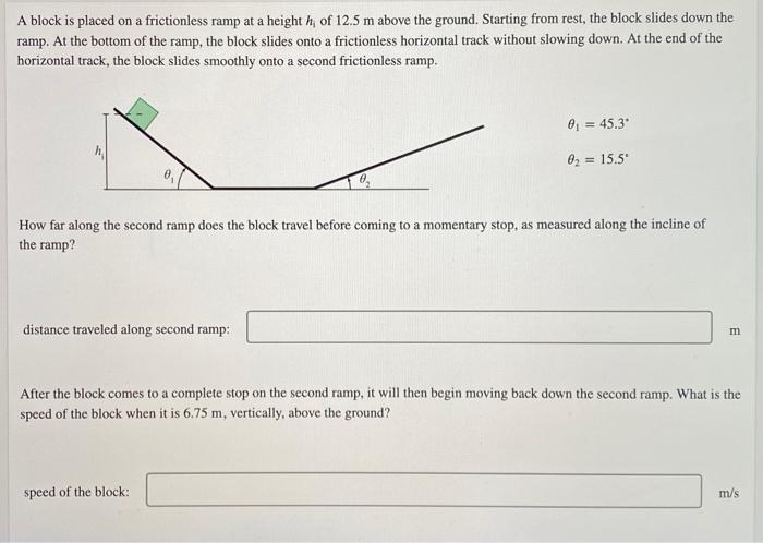 Solved A block is placed on a frictionless ramp at a heighth | Chegg.com