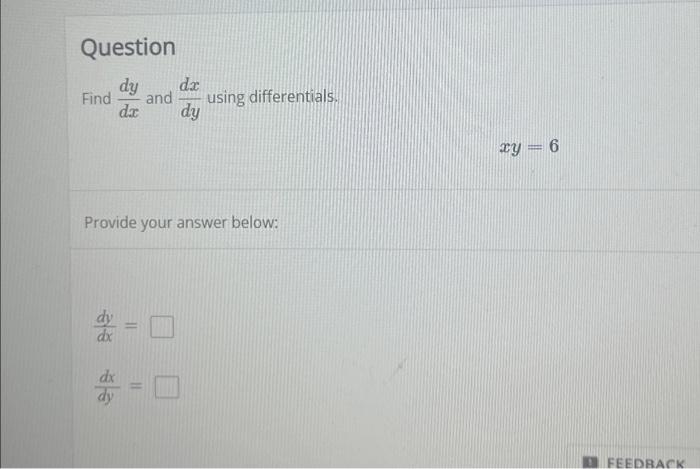 Solved Question dy dx Find and using differentials. dx dy | Chegg.com