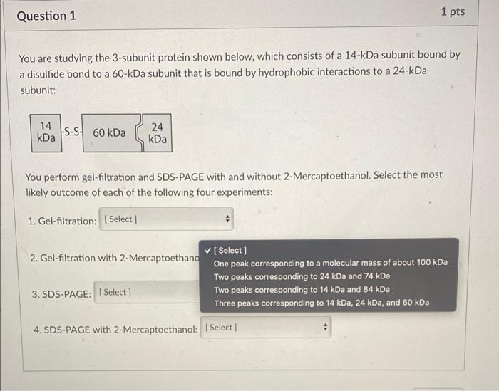 Solved 1 pts Question 1 You are studying the 3-subunit | Chegg.com