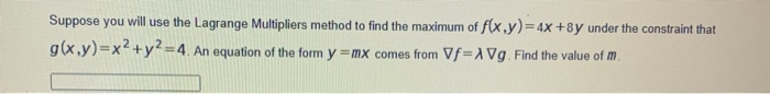 Solved Suppose you will use the Lagrange Multipliers method | Chegg.com