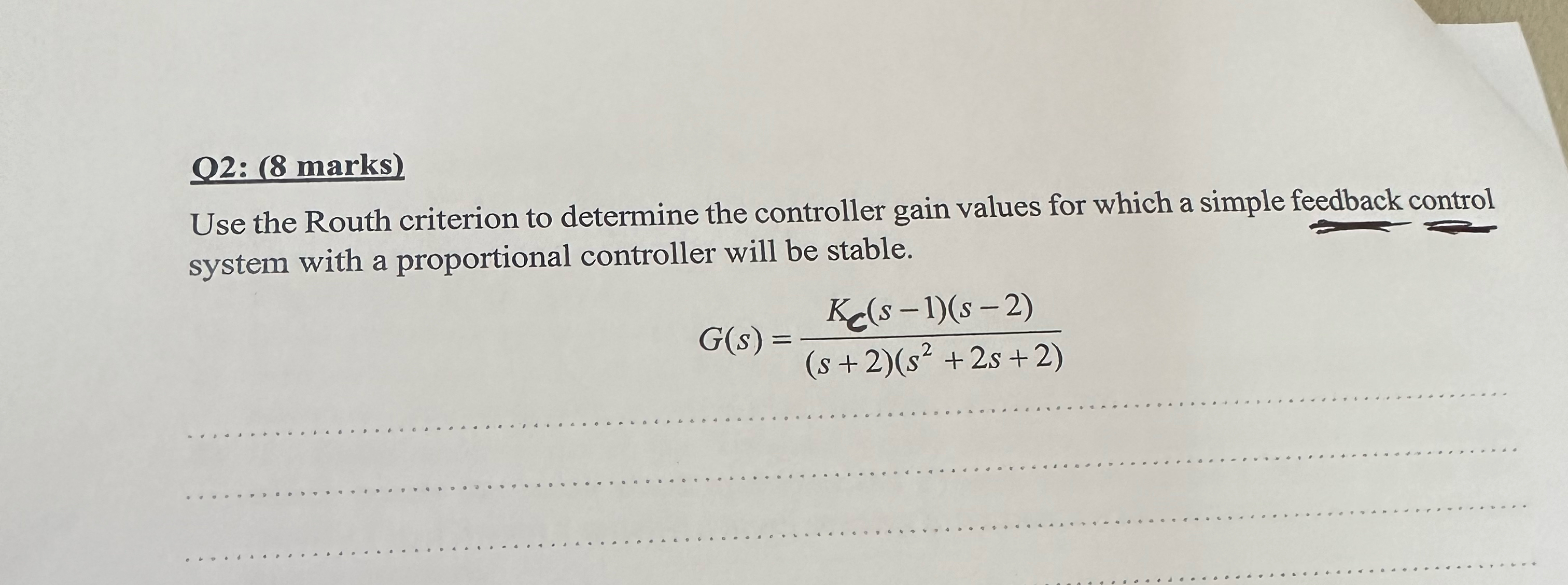 Solved O2: (8 ﻿marks)Use the Routh criterion to determine | Chegg.com