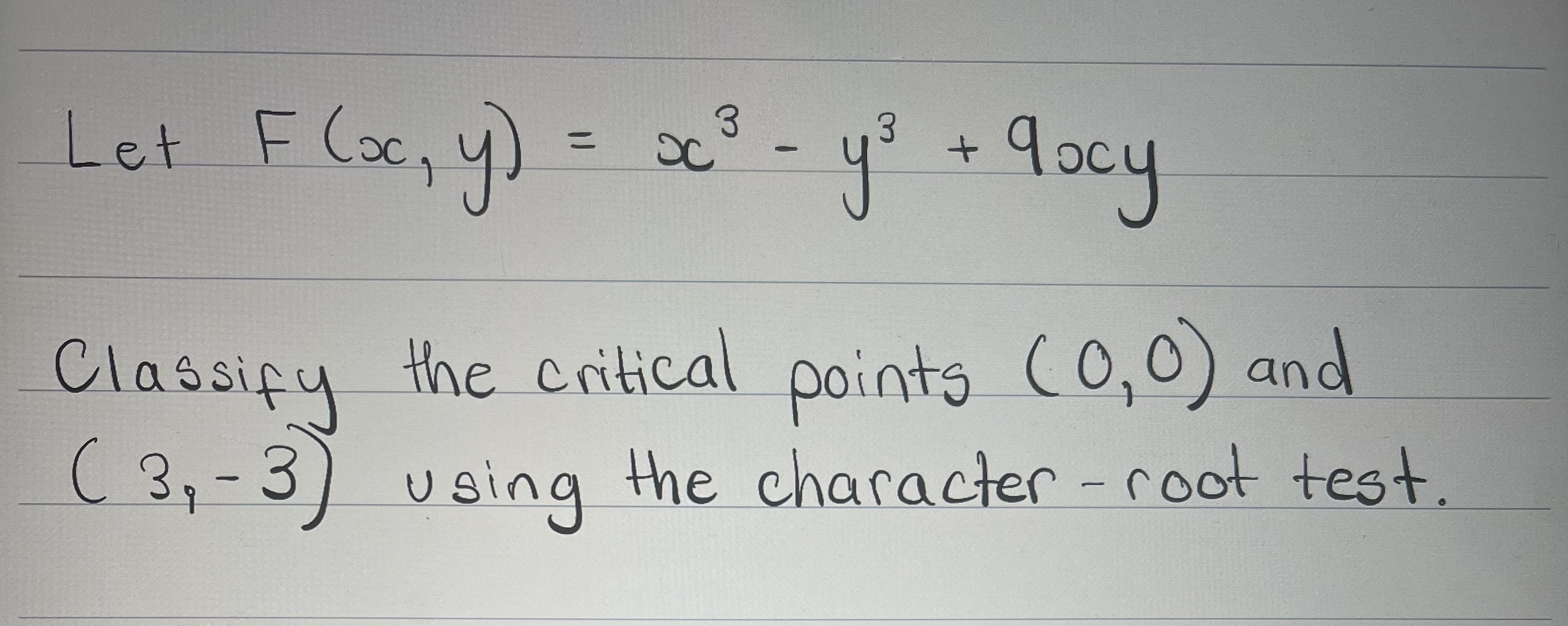 Solved Let F(x,y)=x3-y3+9xyClassify the critical points | Chegg.com