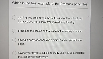 Solved Which is the best example of the Premack | Chegg.com
