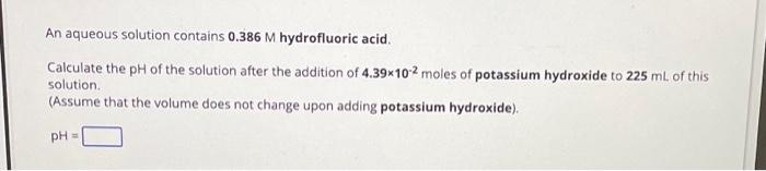 Solved An aqueous solution contains 0.386M hydrofluoric | Chegg.com