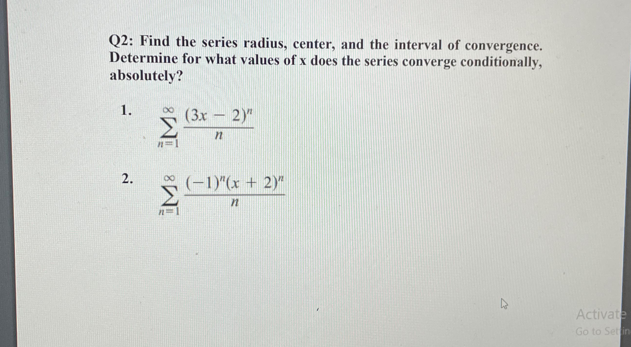 Solved Q2: Find the series radius, center, and the interval | Chegg.com