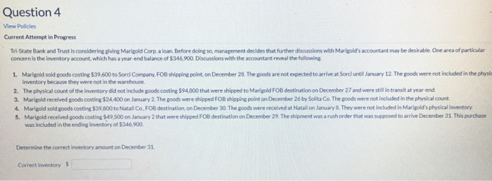 Solved Question 4 View Policies Current Attempt in Progress | Chegg.com