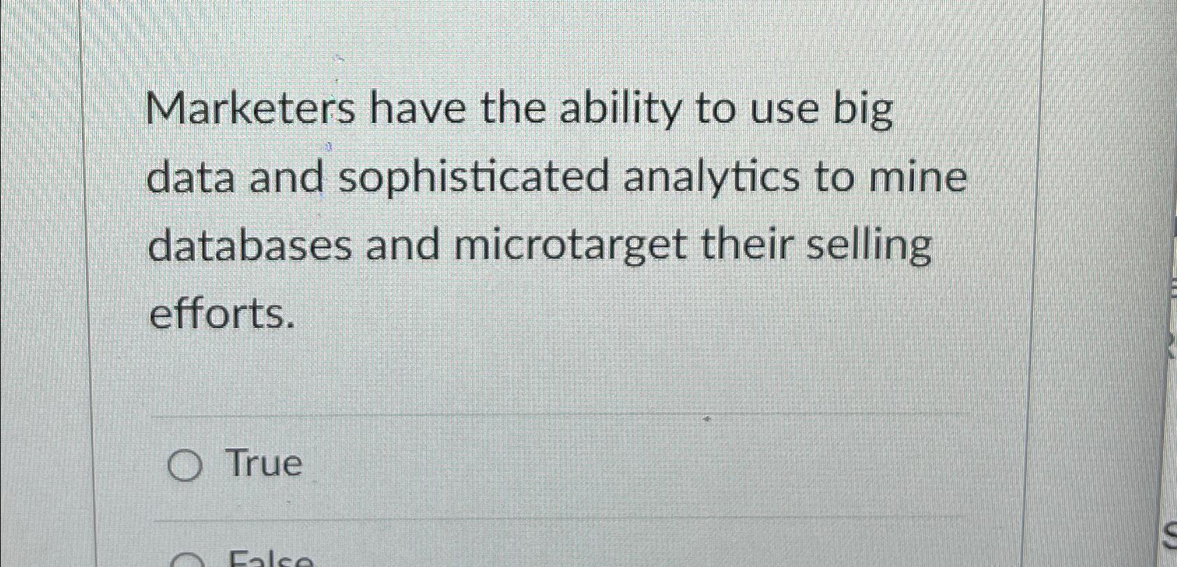 Solved Marketers have the ability to use big data and | Chegg.com
