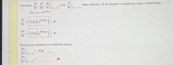 Solved Əf af af Әх ду Әх (1, -1) f(x, y) = e0.8xy | Chegg.com
